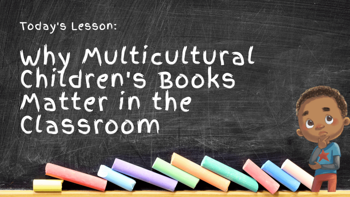 Why Multicultural Children’s Books Matter in the Classroom
