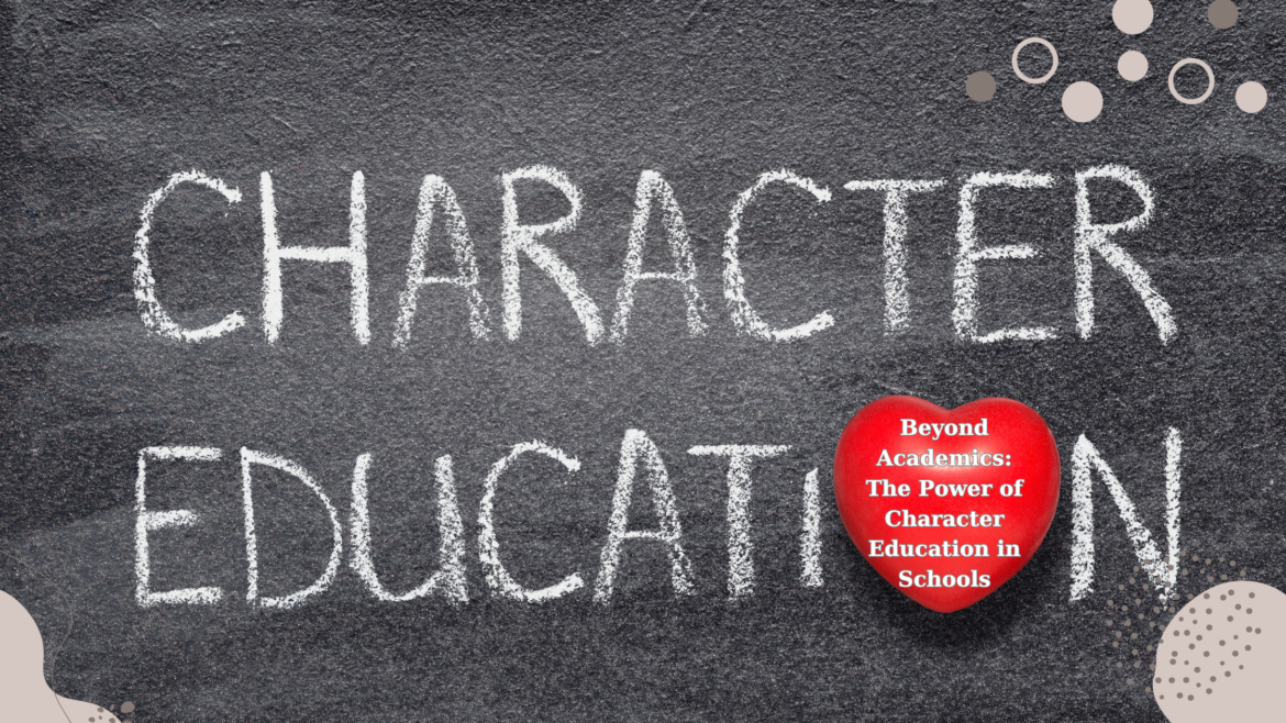 Beyond Academics: The Power of Character Education in School